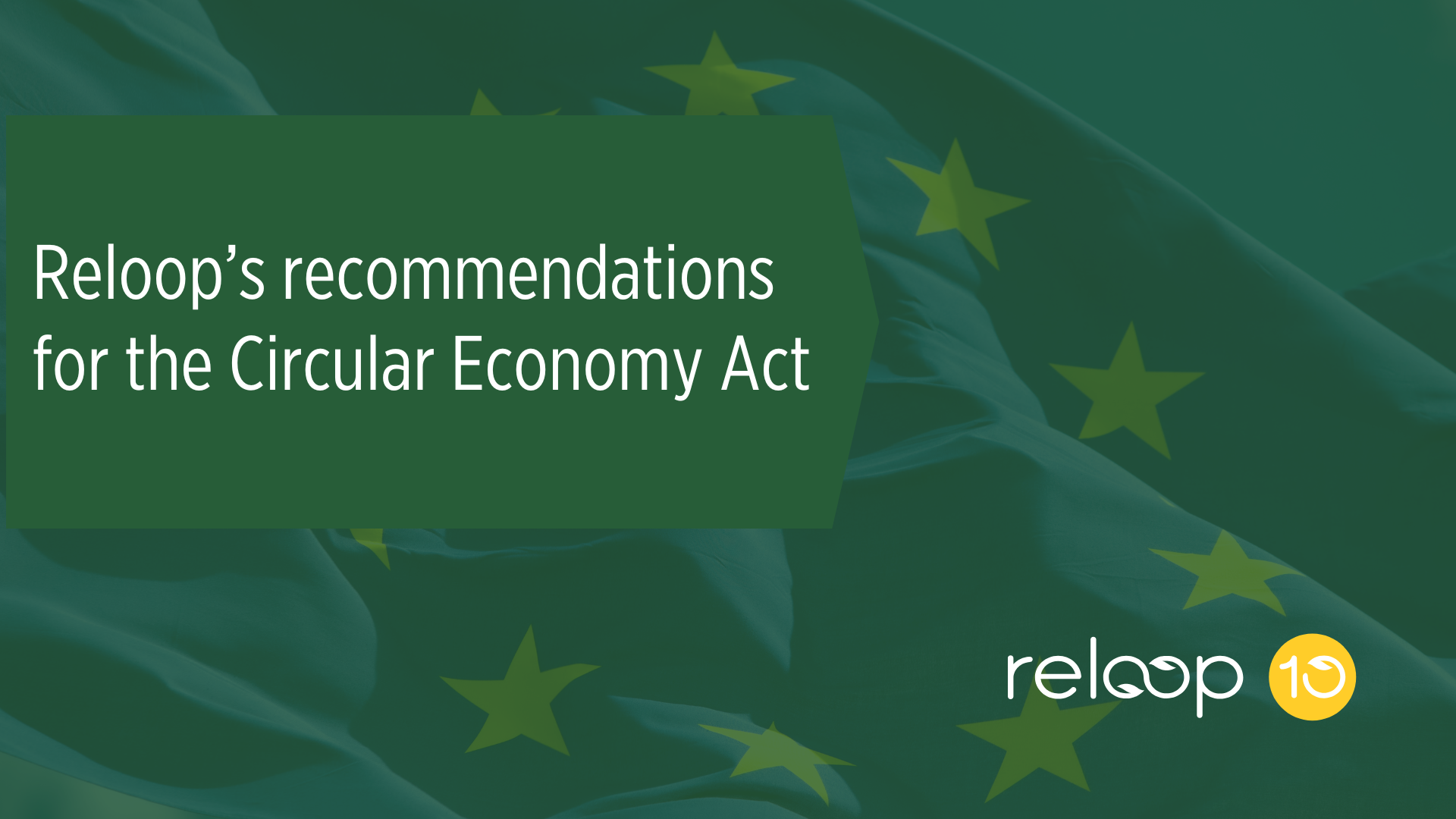 Reloop's recommendations for the Circular Economy Act - Reloop Platform